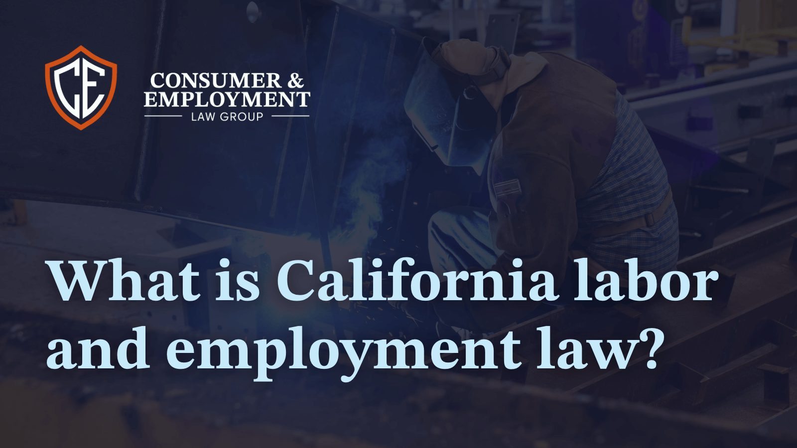 What is California labor and employment law? Attorney Craig Clark