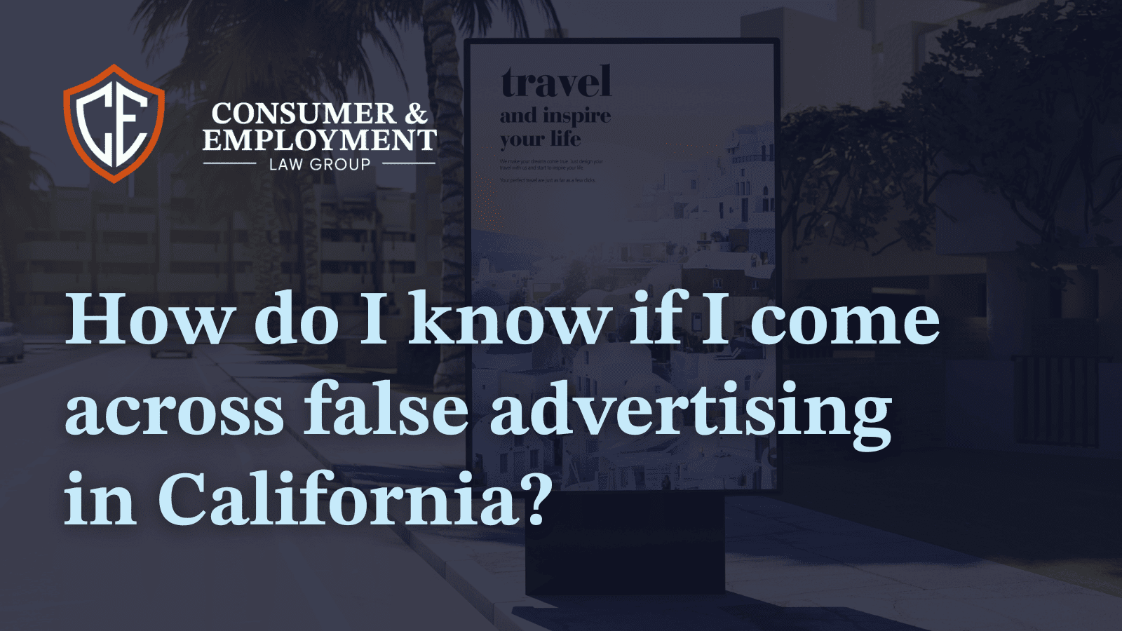 How do I know if I come across false advertising in California?